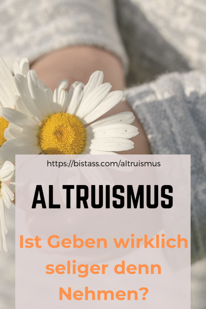 Altruismus - Ist Geben wirklich seliger denn Nehmen?